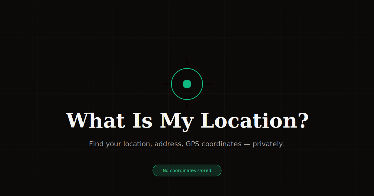 What Is My Location - Find My Current Location and Address